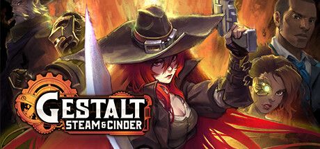 Gestalt: Steam & Cinder (2024) - MobyGames