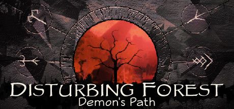 Disturbing Forest: Demon's Path (2021) - MobyGames