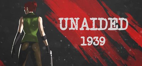 Unaided: 1939 (2016) - MobyGames