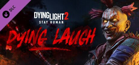 Dying Light 2: Stay Human - Dying Laugh box covers - MobyGames