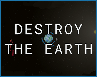 Destroy the Earth (2023) - MobyGames