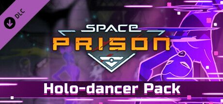 Space Prison: Holo-dancer Pack (2024) - MobyGames