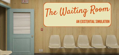 The Waiting Room: An Existential Simulation (2024) - MobyGames