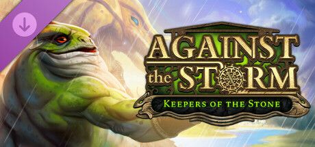 Against the Storm: Keepers of the Stone (2024) - MobyGames