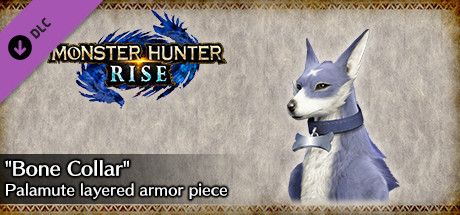 Monster Hunter: Rise - "Bone Collar" Palamute Layered Armor Piece (2022 ...