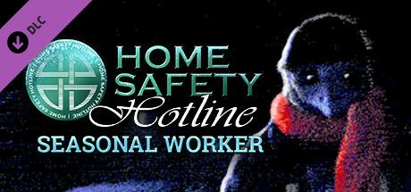 Home Safety Hotline: Seasonal Worker (2024) - MobyGames