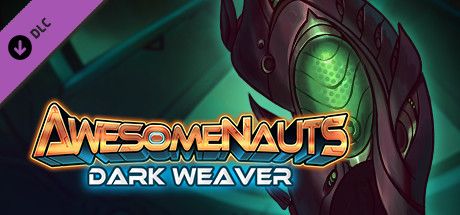 Awesomenauts: Dark Weaver cover or packaging material - MobyGames