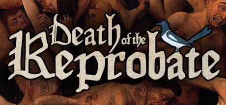 Death of the Reprobate (2024) - MobyGames