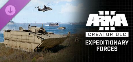 Arma III: Creator DLC - Expeditionary Forces (2024) - MobyGames