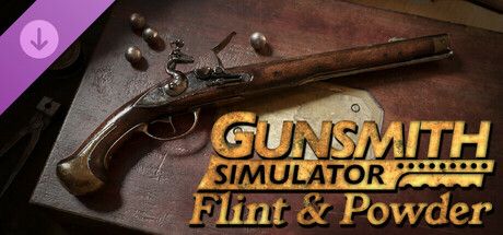 Gunsmith Simulator: Flint & Powder (2025) - MobyGames