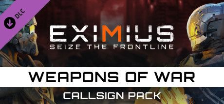 Eximius: Seize the Frontline - Weapons of War Callsign Pack (2021 ...