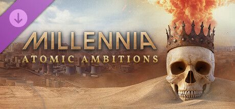 Millennia: Atomic Ambitions (2024) - MobyGames