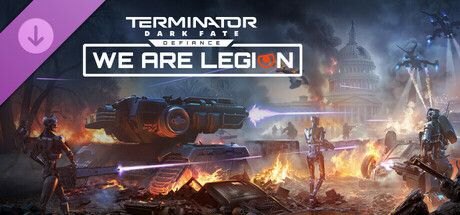 Terminator: Dark Fate - Defiance: We are Legion Forum - MobyGames