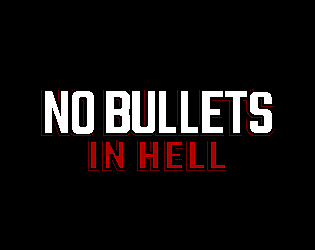 No Bullets in Hell (2019) - MobyGames