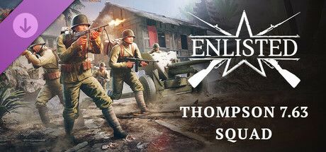 Enlisted: Thompson 7.63 Squad (2024) - MobyGames