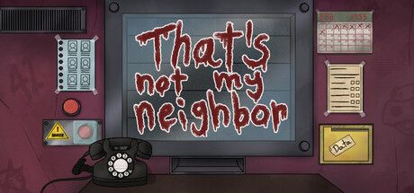 That's Not My Neighbor Attributes, Tech Specs, Ratings - MobyGames