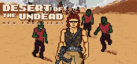 Desert of the Undead New Frontiers (2024) - MobyGames
