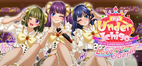Under Ichigo Love me baby!!! in Tokyo Super Arena 2025 (2025) - MobyGames