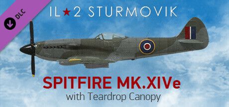 IL-2 Sturmovik: Spitfire Mk.XIVe with Teardrop Canopy (2023) - MobyGames