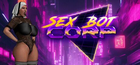 Sex Bot Corp (2025) - MobyGames