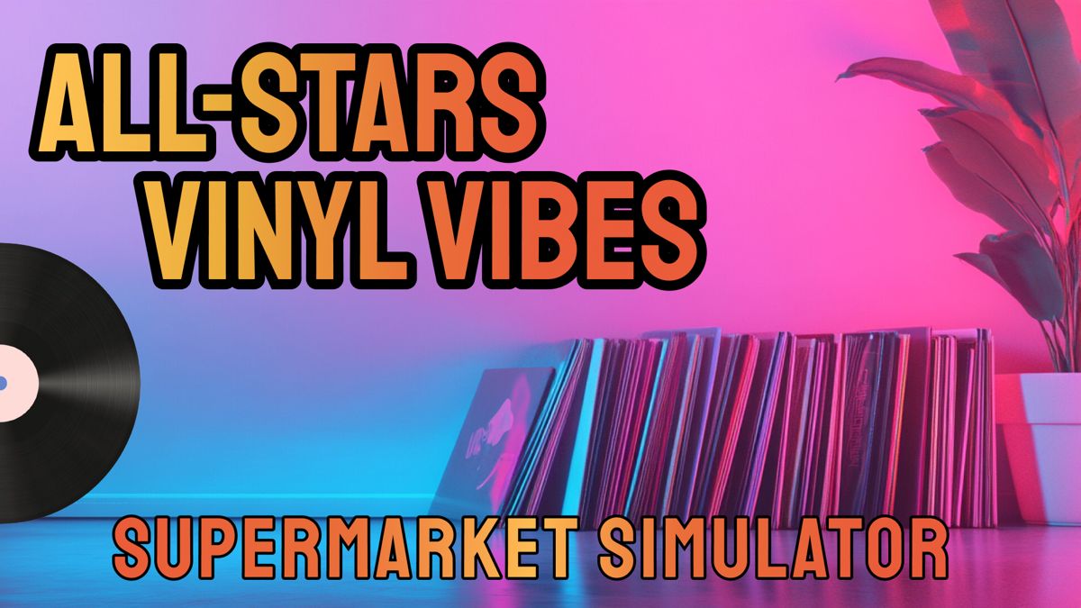 All-Star Supermarket Simulator: Vinyl Vibes reviews - MobyGames