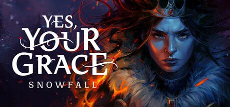 Yes, Your Grace: Snowfall (2025) - MobyGames