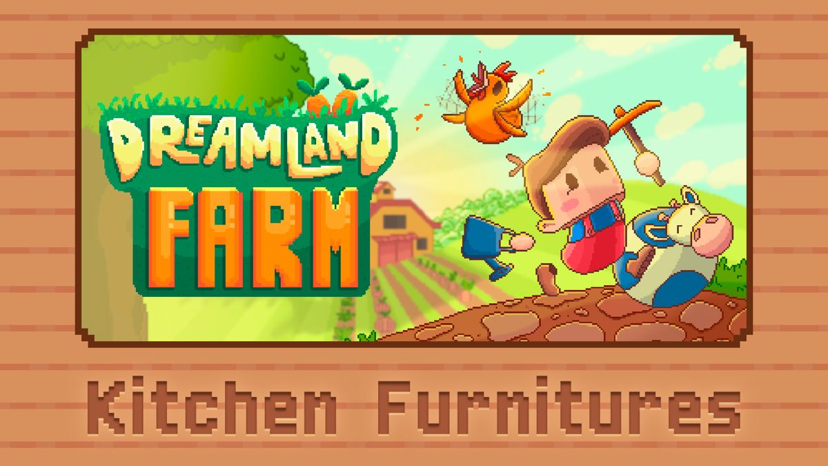 Dreamland Farm: Kitchen Furnitures (2024) - MobyGames