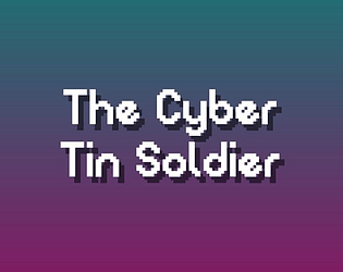 The Cyber Tin Soldier (2025) - MobyGames
