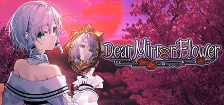 Dear Mirror Flower (2025) - MobyGames