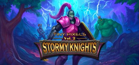 Tiny Pixels Vol. 2: Stormy Knights (2024) - MobyGames