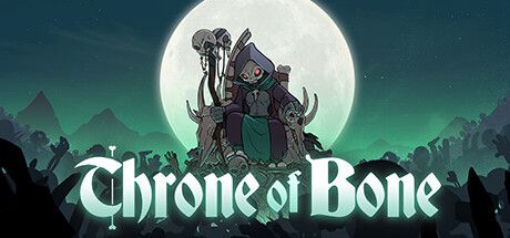 Throne of Bone (2024) - MobyGames
