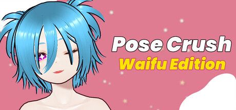 Pose Crush: Waifu Edition (2025) - MobyGames