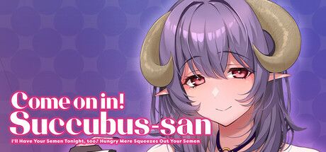 Come on in! Succubus-san: I'll Have Your Semen Tonight, too♪ Hungry Mere Squeezes Out Your Semen ...