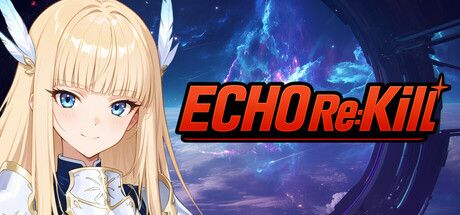 Echo Re:Kill (2025) - MobyGames