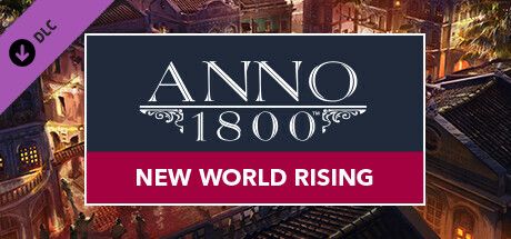 Anno 1800: New World Rising (2022) - MobyGames