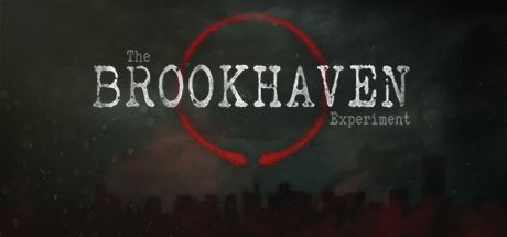 The Brookhaven Experiment (2016) - MobyGames
