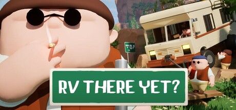 RV There Yet? (2025) - MobyGames
