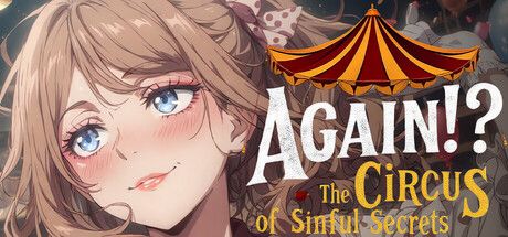 Again!? The Circus of Sinful Secrets (2025) - MobyGames