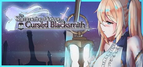 The Shimmering Horizon and Cursed Blacksmith (2025) - MobyGames