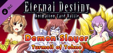 Eternal Destiny: Animation Card Battle - Demon Slayer / Turmoil of Tohno (2016) - MobyGames