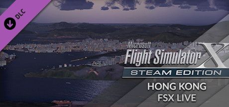 Microsoft Flight Simulator X: Steam Edition - Hong Kong FSX Live (2017 ...