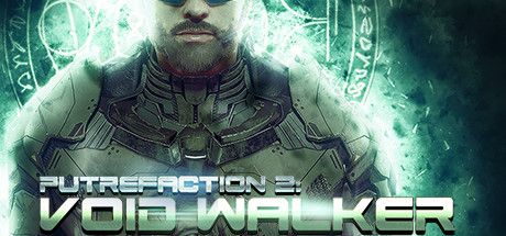 Putrefaction 2: Void Walker (2017) - MobyGames