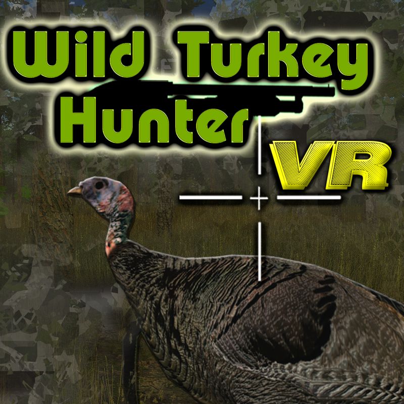 Wild Turkey Hunter VR (2018) - MobyGames