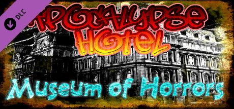 Apocalypse Hotel: Museum of Horrors - MobyGames
