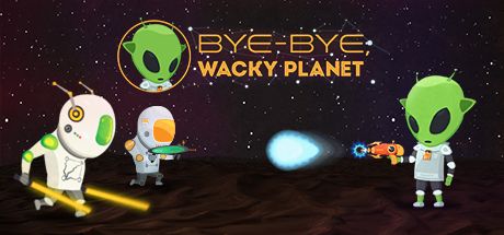 Bye-Bye, Wacky Planet (2016) - MobyGames