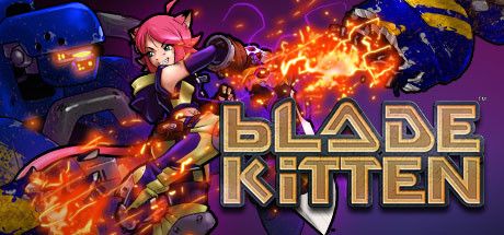 Blade Kitten credits (Windows, 2010) - MobyGames