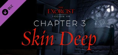 The Exorcist: Legion VR - Chapter 3: Skin Deep (2018) - MobyGames