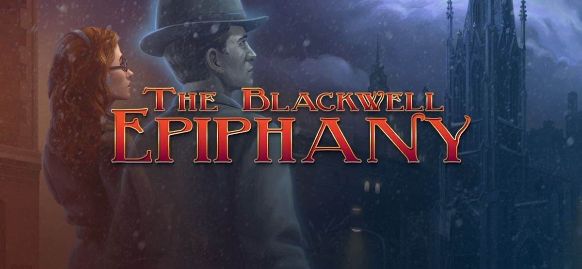 The Blackwell Epiphany - MobyGames