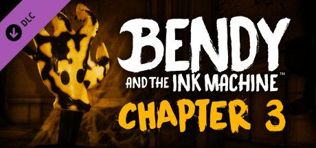 Bendy and the Ink Machine: Chapter 3 (2017) - MobyGames