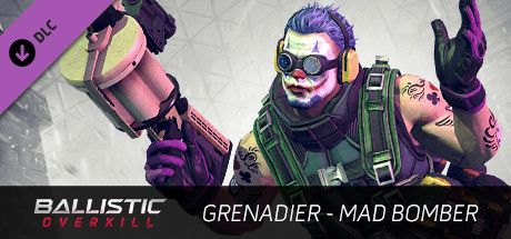 Ballistic Overkill: Grenadier - Mad Bomber (2018) - MobyGames